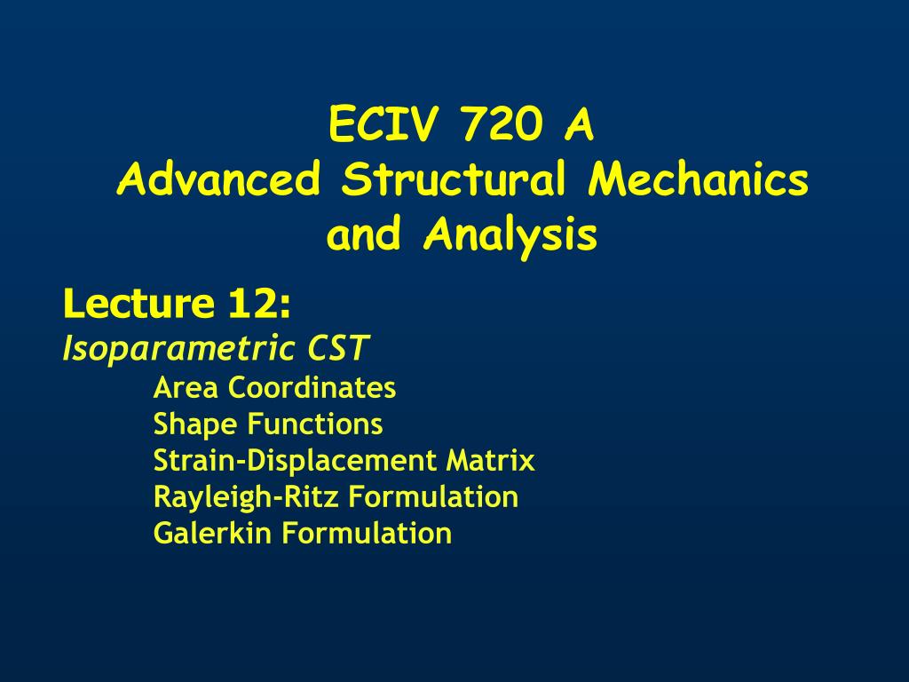 PPT - ECIV 720 A Advanced Structural Mechanics and Analysis PowerPoint ...