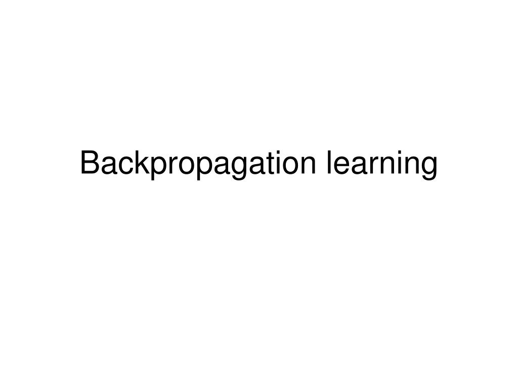 PPT - Backpropagation learning PowerPoint Presentation, free download ...