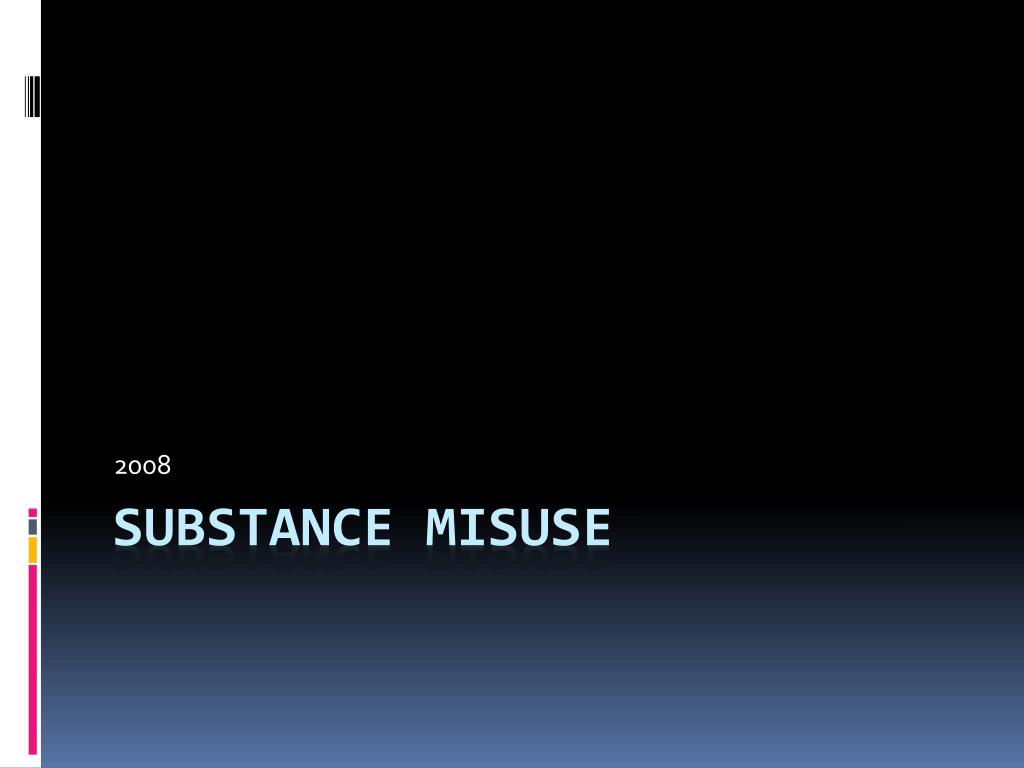 PPT - Substance misuse PowerPoint Presentation, free download - ID:823880