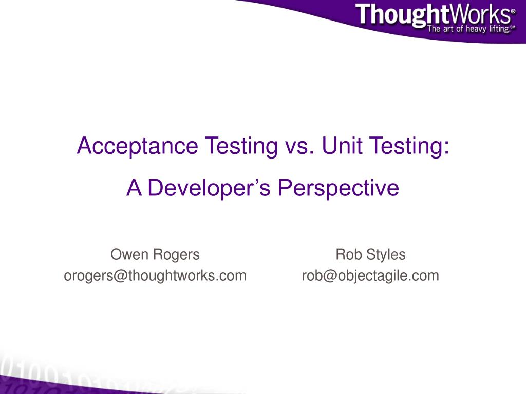 PPT - Acceptance Testing vs. Unit Testing: A Developer’s Perspective ...