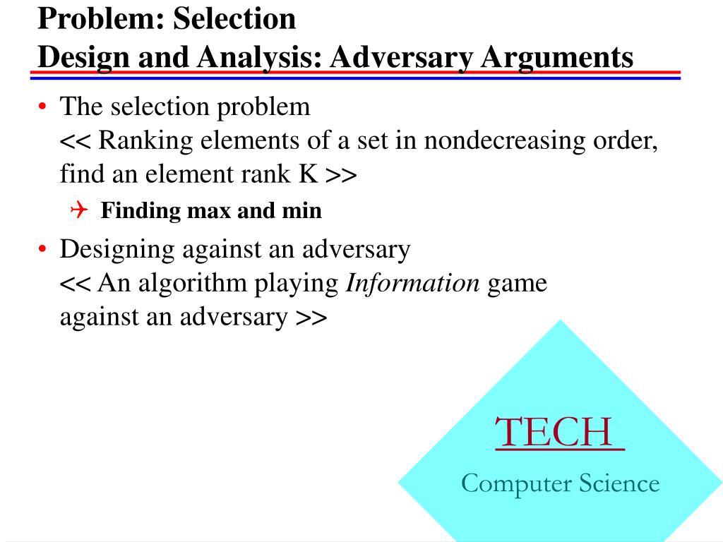 PPT - Problem: Selection Design and Analysis: Adversary Arguments ...
