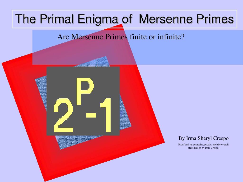 PPT - The Primal Enigma of Mersenne Primes PowerPoint Presentation ...