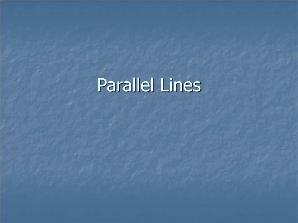 PPT - Parallel Lines PowerPoint Presentation, free download - ID:826055