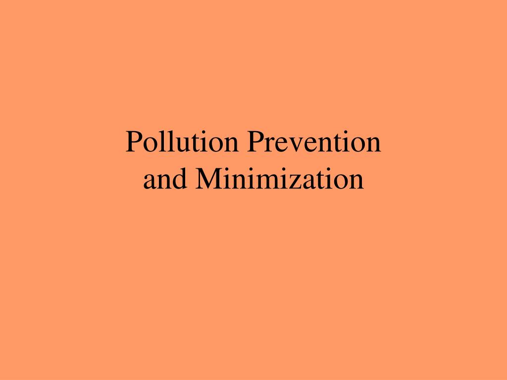 PPT - Pollution Prevention and Minimization PowerPoint Presentation ...