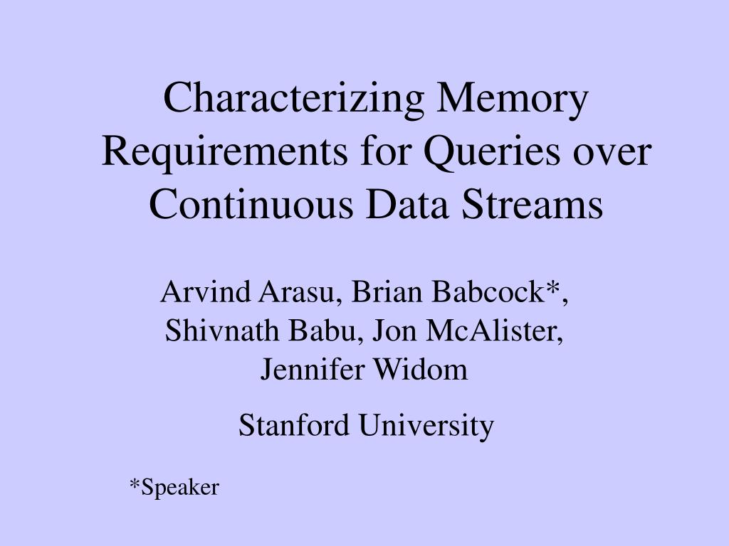 PPT - Characterizing Memory Requirements for Queries over Continuous Data Streams PowerPoint ...