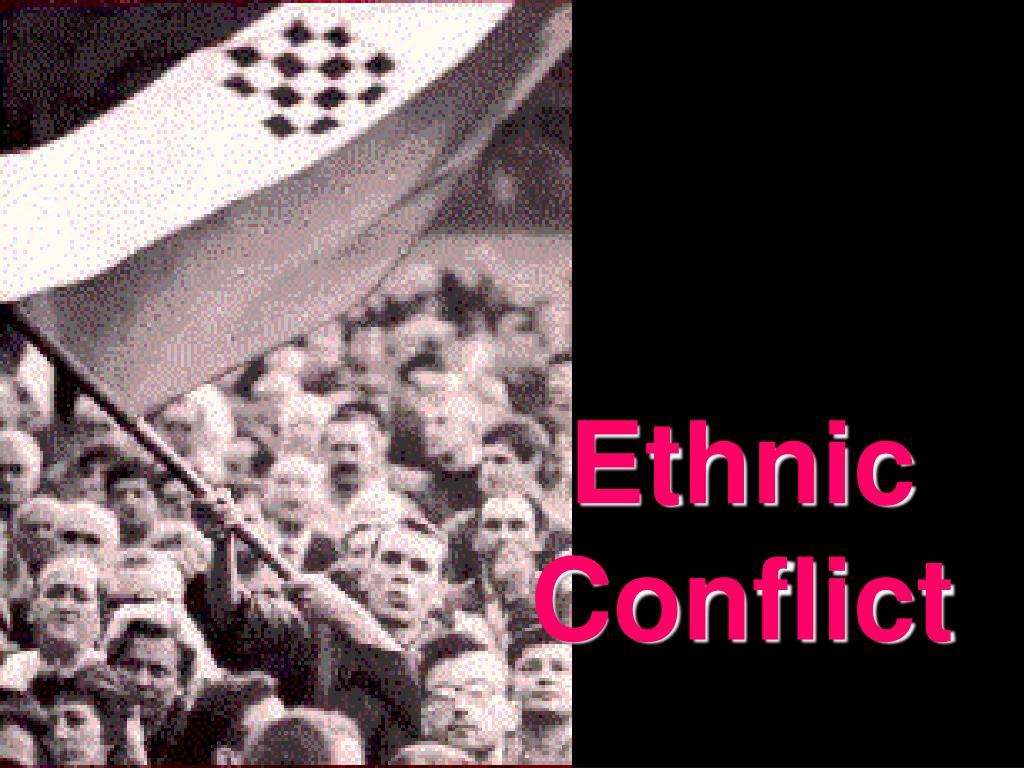 PPT - Ethnic Conflict PowerPoint Presentation, free download - ID:827182