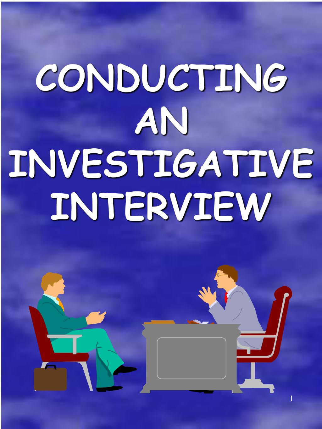 PPT - CONDUCTING AN INVESTIGATIVE INTERVIEW PowerPoint Presentation ...