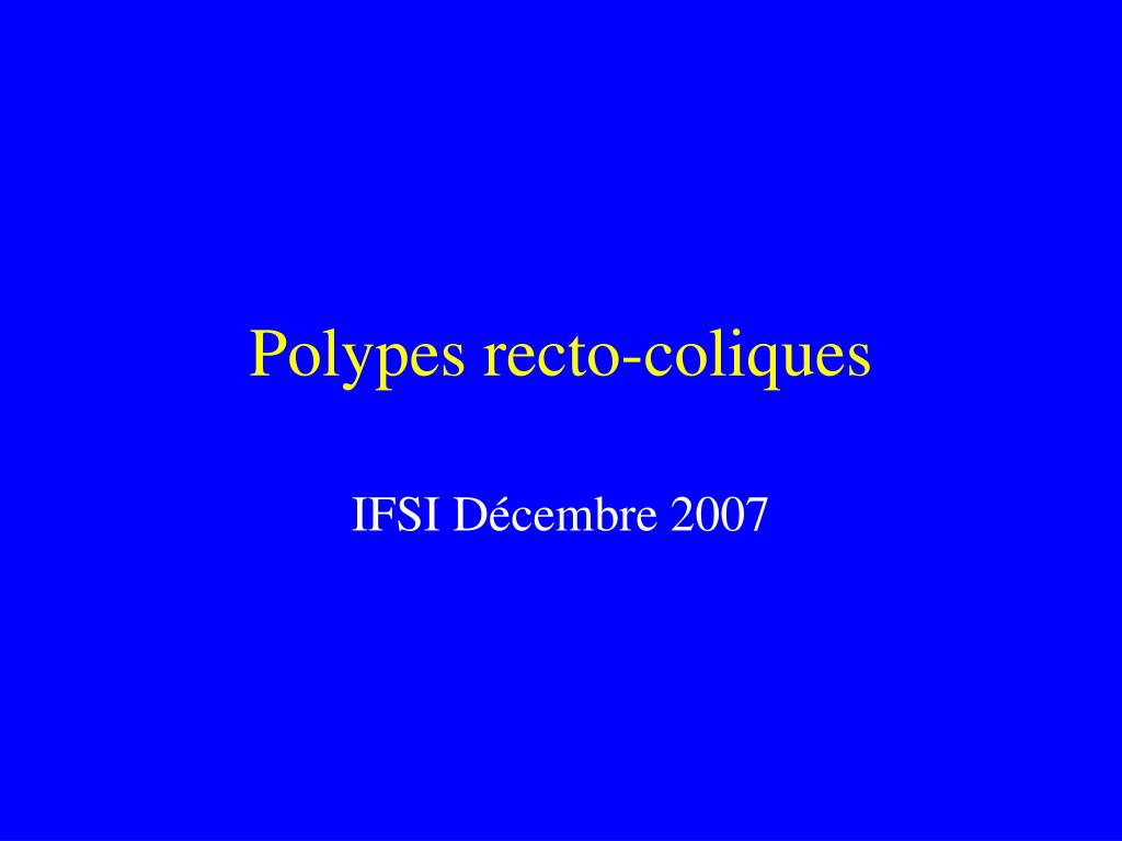 PPT - Polypes recto-coliques PowerPoint Presentation, free download ...
