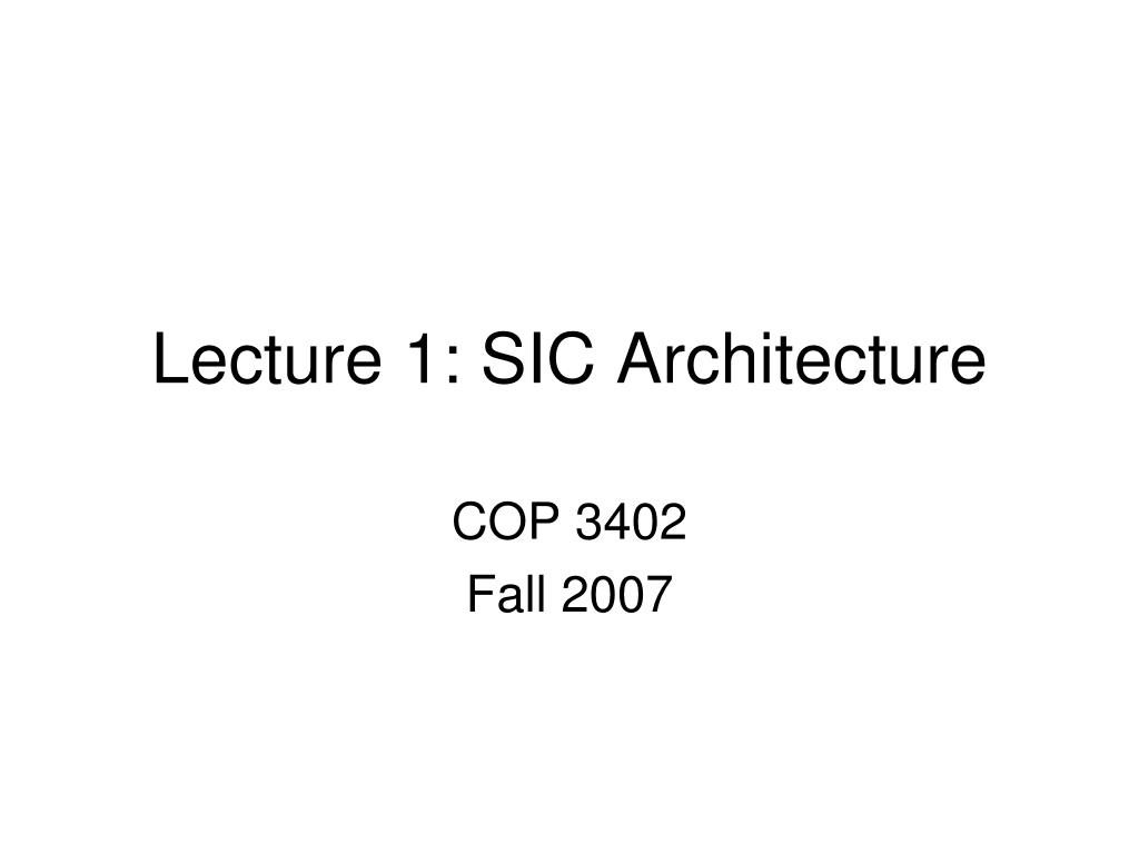 PPT - Lecture 1: SIC Architecture PowerPoint Presentation, free ...