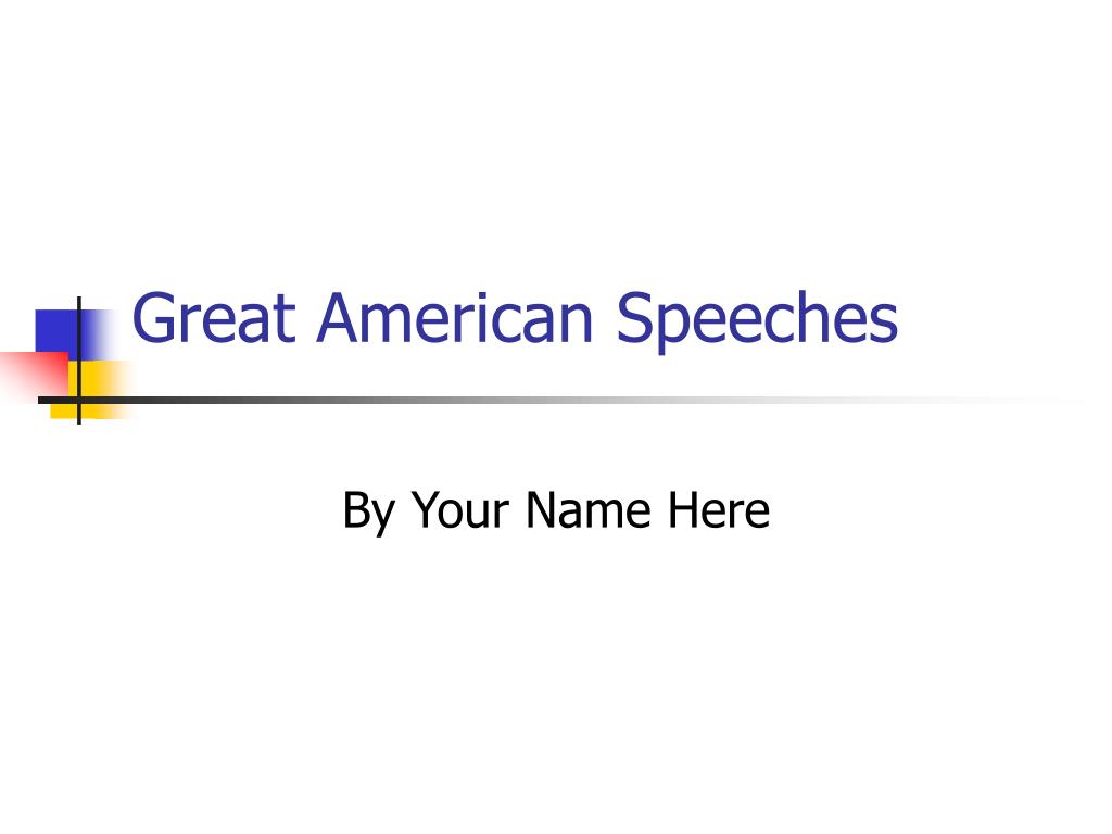 PPT - Great American Speeches PowerPoint Presentation, free download ...