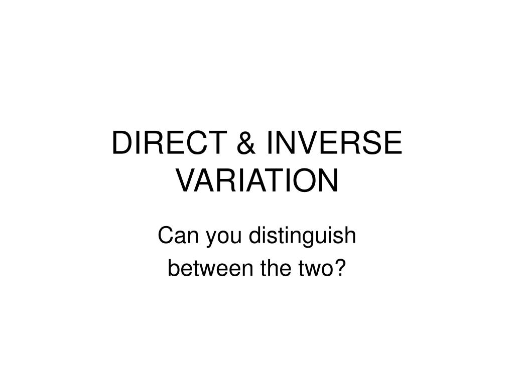 PPT - DIRECT & INVERSE VARIATION PowerPoint Presentation, free download ...