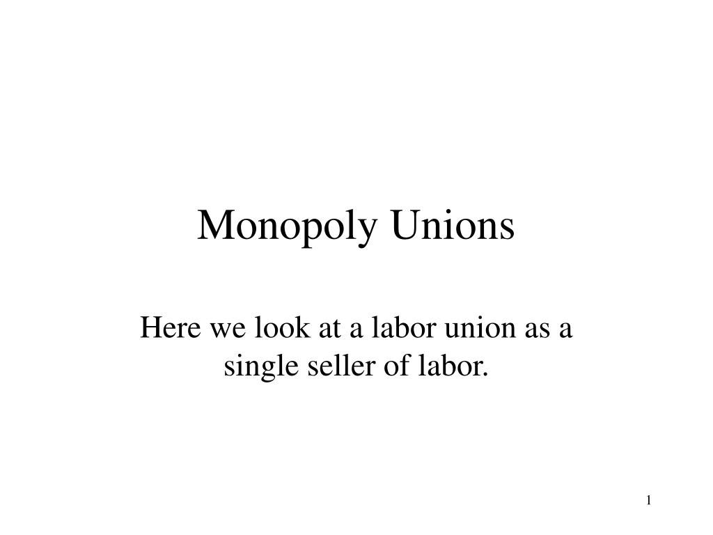 PPT - Monopoly Unions PowerPoint Presentation, free download - ID:831238