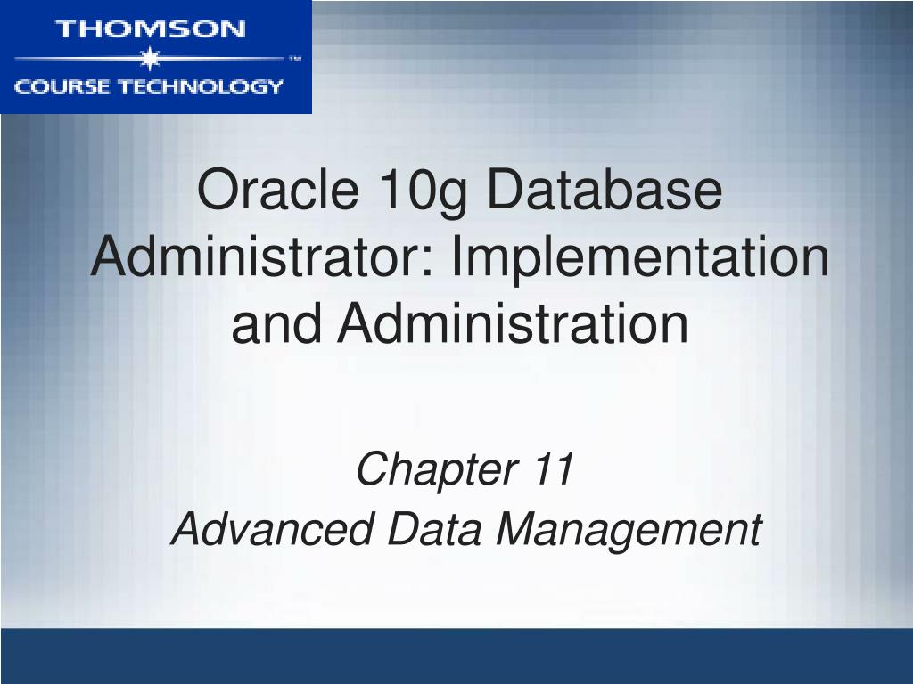 PPT - Oracle 10g Database Administrator: Implementation and ...