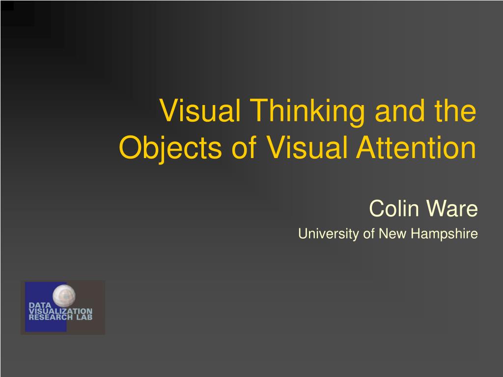 PPT - Visual Thinking and the Objects of Visual Attention PowerPoint ...