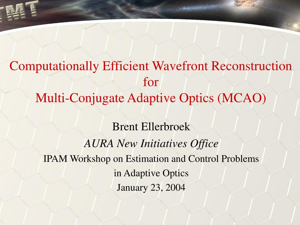 PPT - Computationally Efficient Wavefront Reconstruction for Multi-Conjugate Adaptive Optics ...