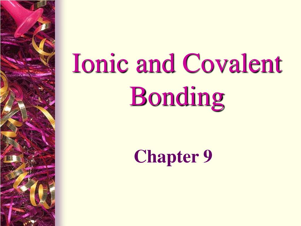 PPT - Ionic and Covalent Bonding PowerPoint Presentation, free download ...