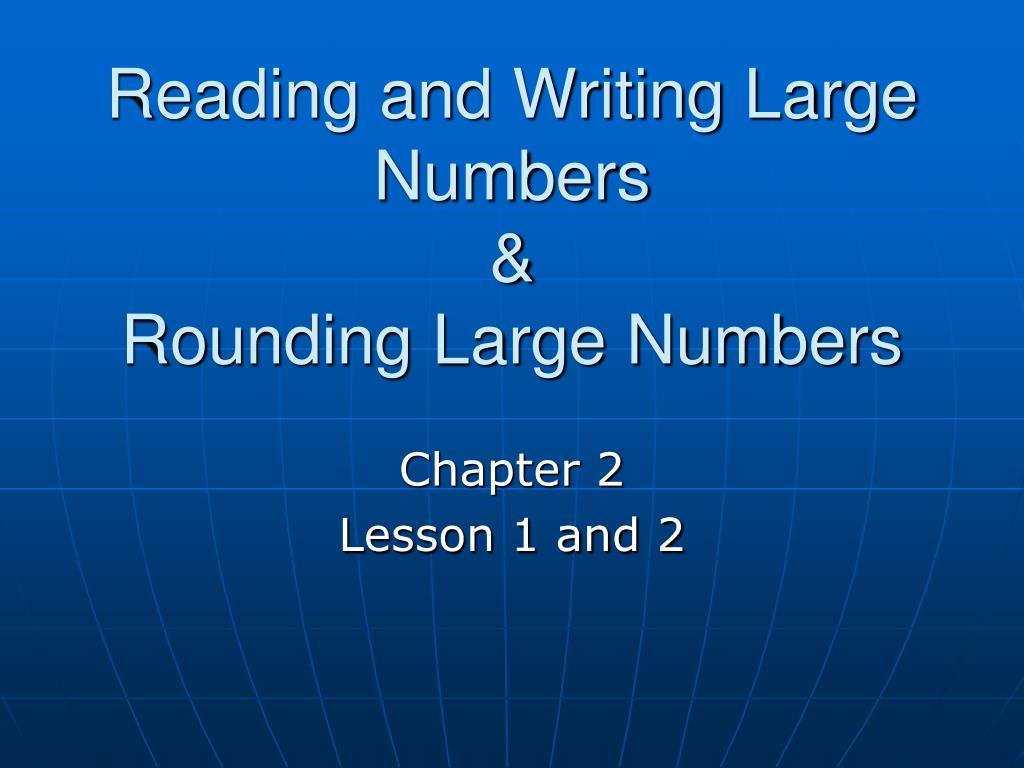 PPT - Reading and Writing Large Numbers & Rounding Large Numbers ...