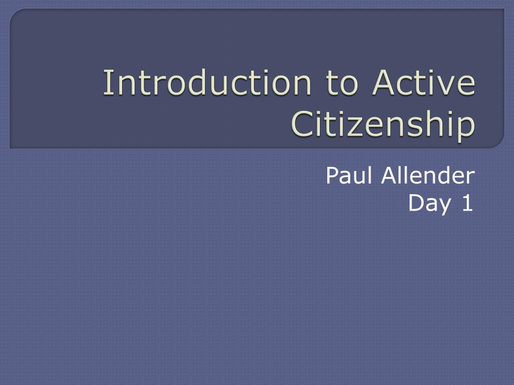 PPT - Introduction to Active Citizenship PowerPoint Presentation, free ...