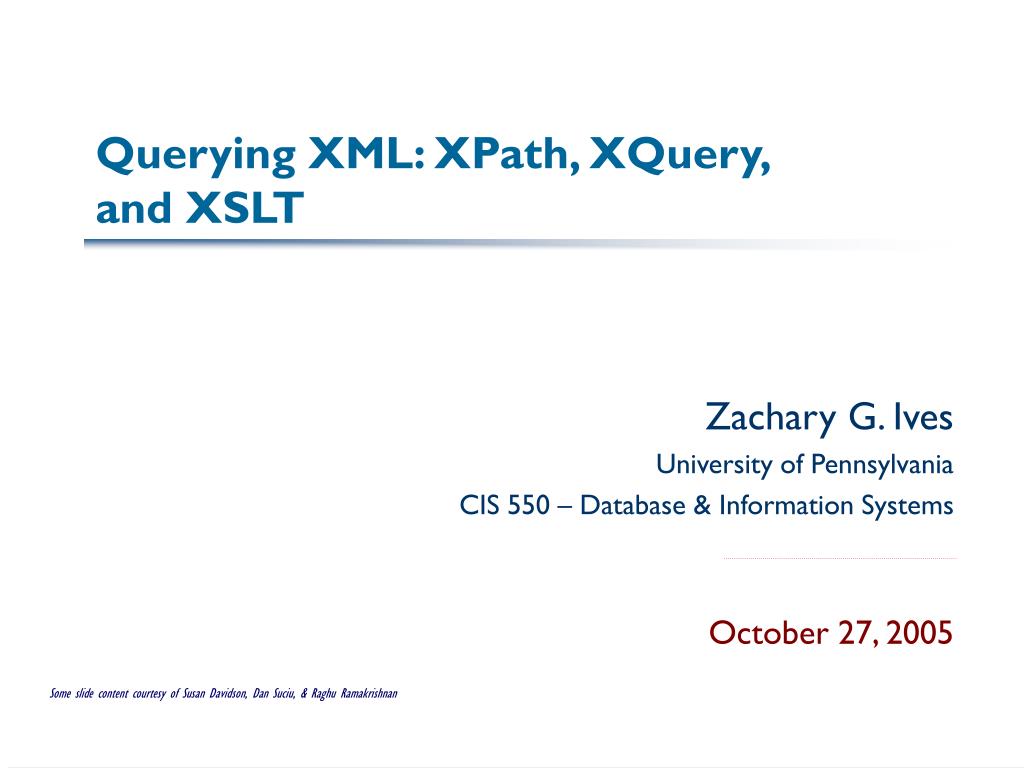 PPT - Querying XML: XPath, XQuery, and XSLT PowerPoint Presentation ...