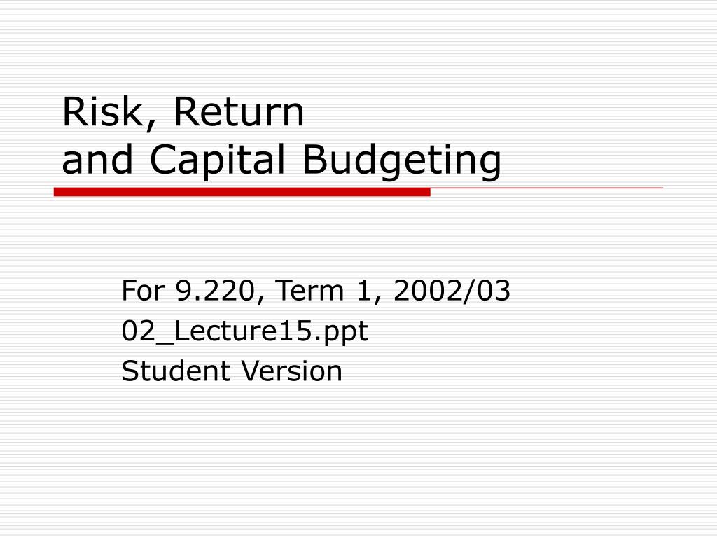 PPT - Risk, Return and Capital Budgeting PowerPoint Presentation, free ...