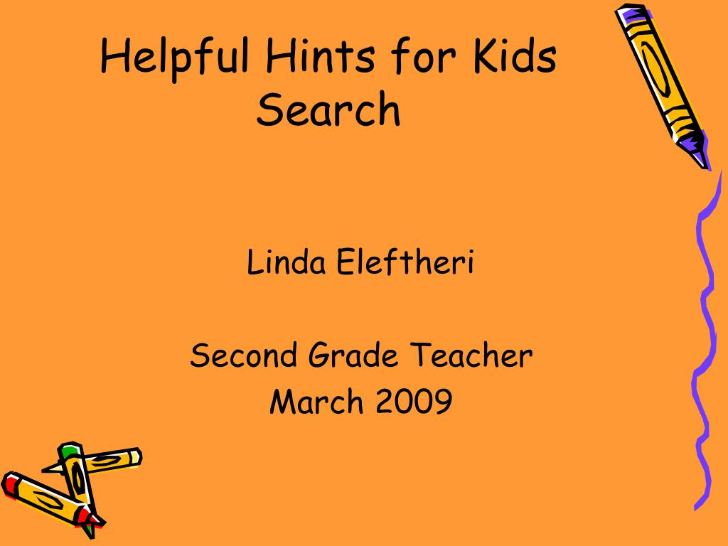 PPT - Helpful Hints for Kids Search PowerPoint Presentation, free ...