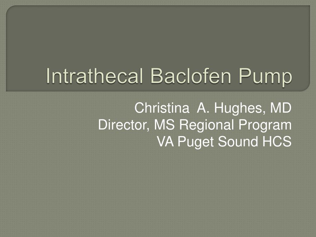 PPT - Intrathecal Baclofen Pump PowerPoint Presentation, free download ...