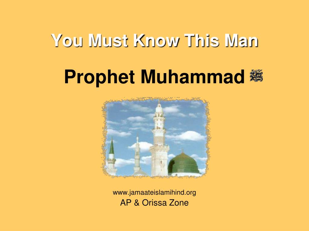 PPT - You Must Know This Man Prophet Muhammad PowerPoint Presentation ...
