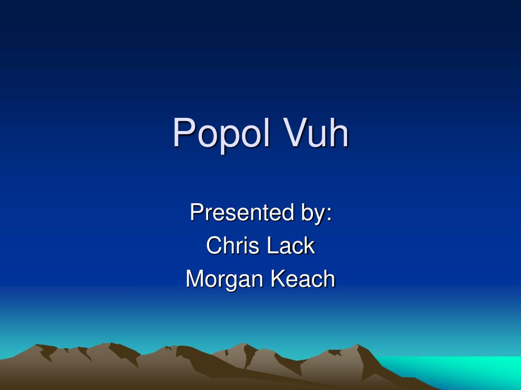 PPT - Popol Vuh PowerPoint Presentation, free download - ID:840013