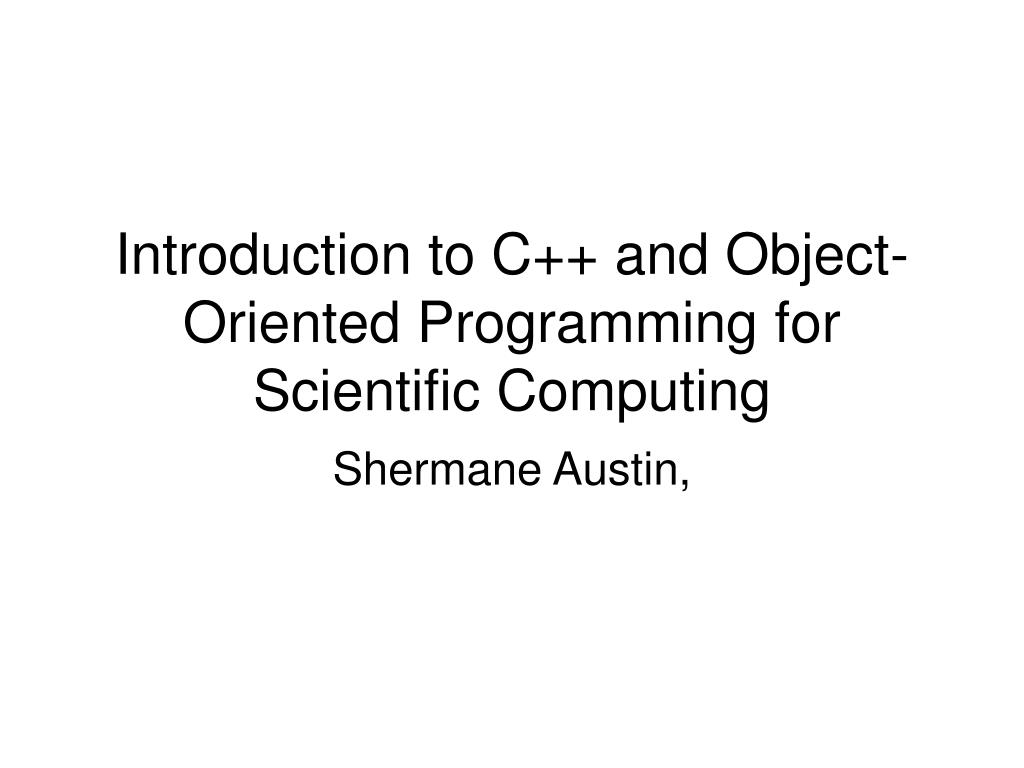 Ppt Introduction To C And Object Oriented Programming For Scientific Computing Powerpoint