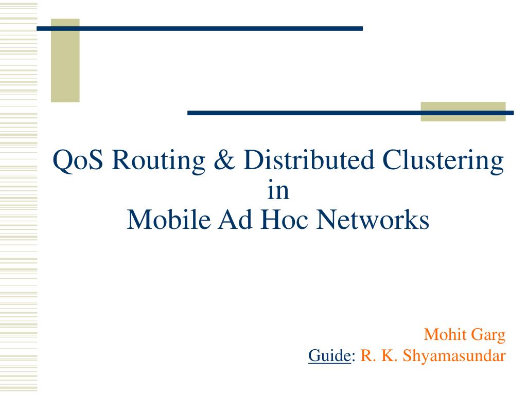 PPT - QoS Routing & Distributed Clustering in Mobile Ad Hoc Networks PowerPoint Presentation ...