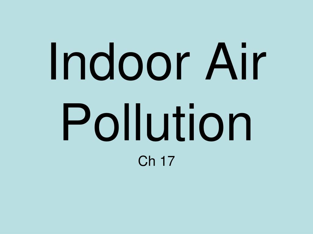 PPT - Indoor Air Pollution PowerPoint Presentation, free download - ID ...