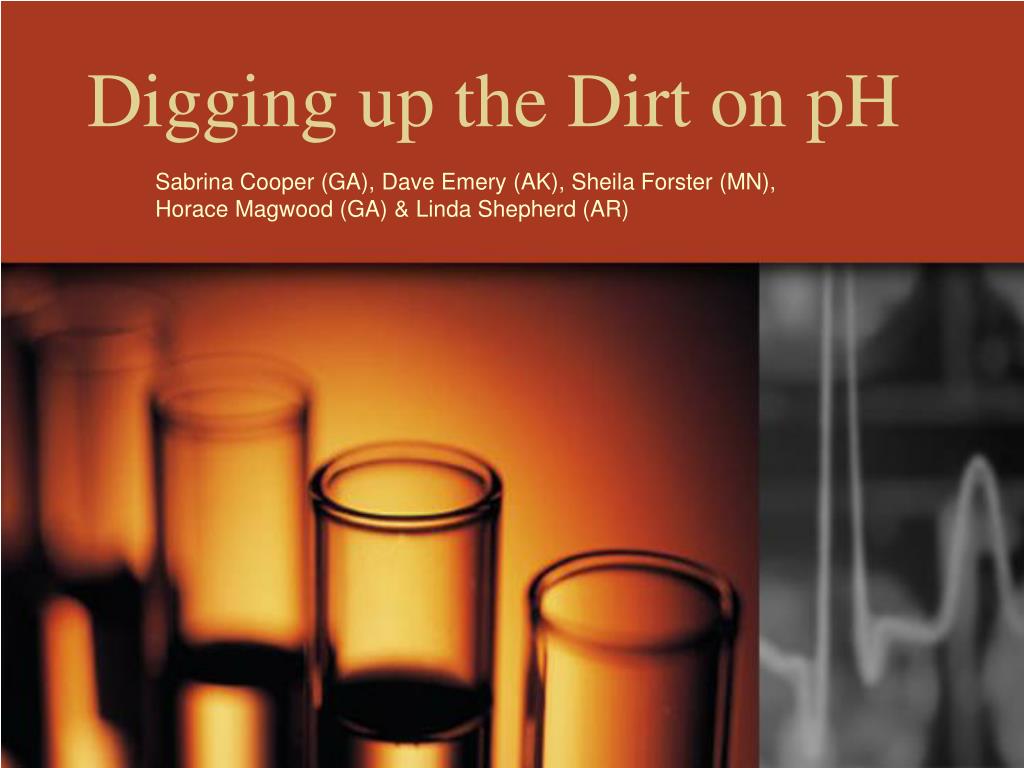 PPT - Digging up the Dirt on pH PowerPoint Presentation, free download ...