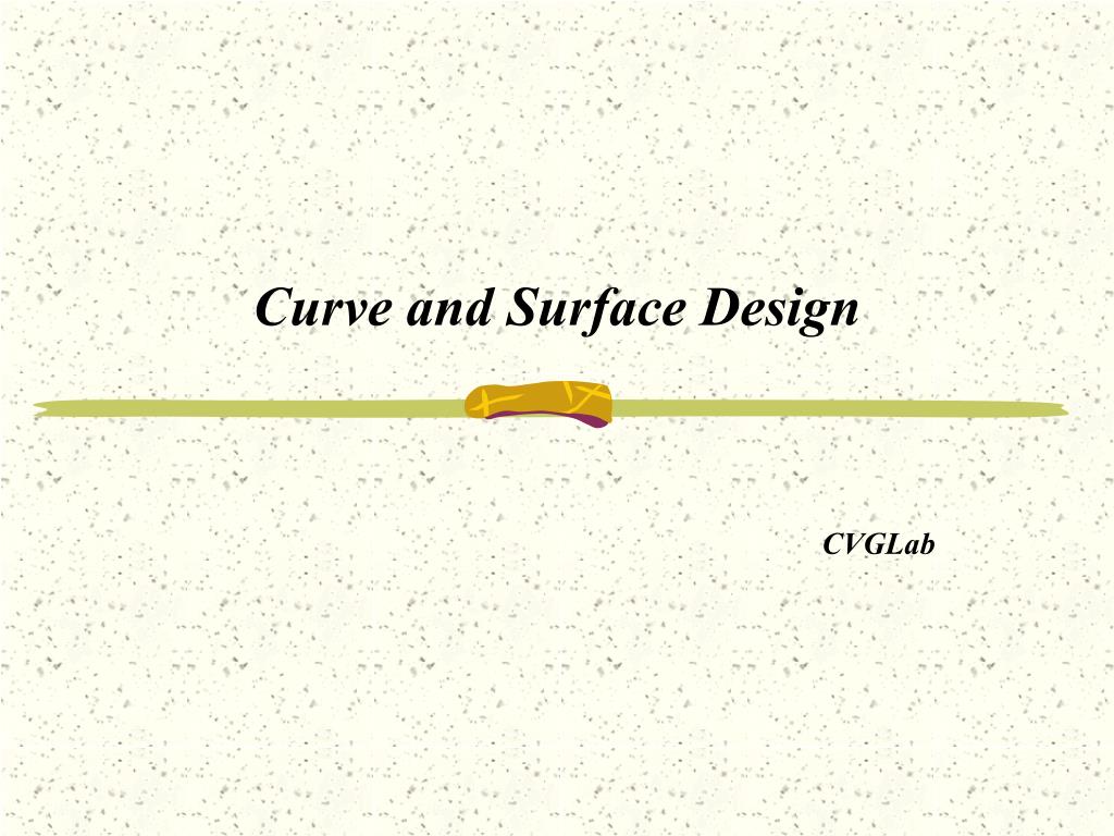 PPT - Curve and Surface Design PowerPoint Presentation, free download ...