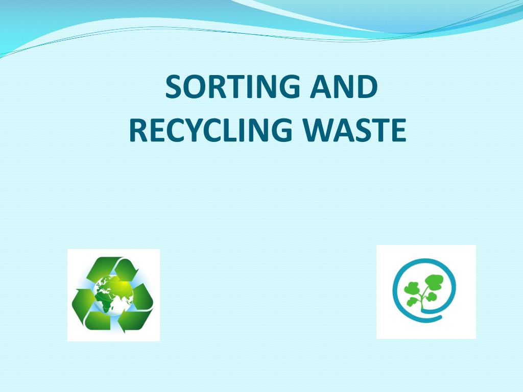 PPT - sorting and recycling waste PowerPoint Presentation, free ...