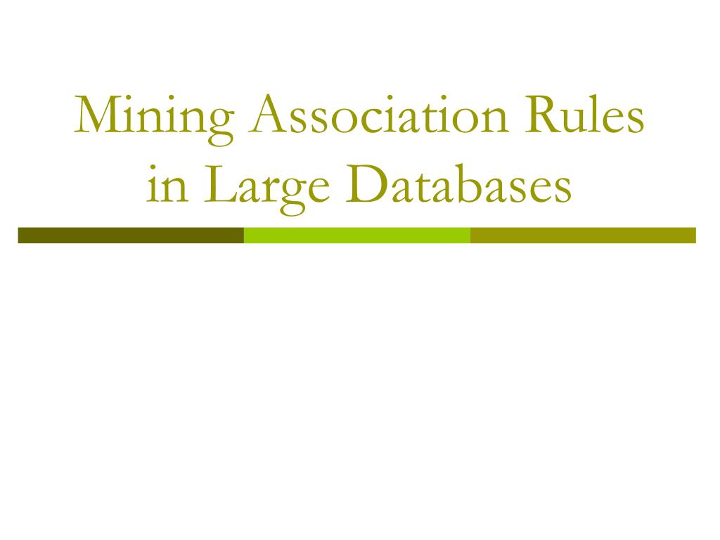 PPT - Mining Association Rules in Large Databases PowerPoint ...