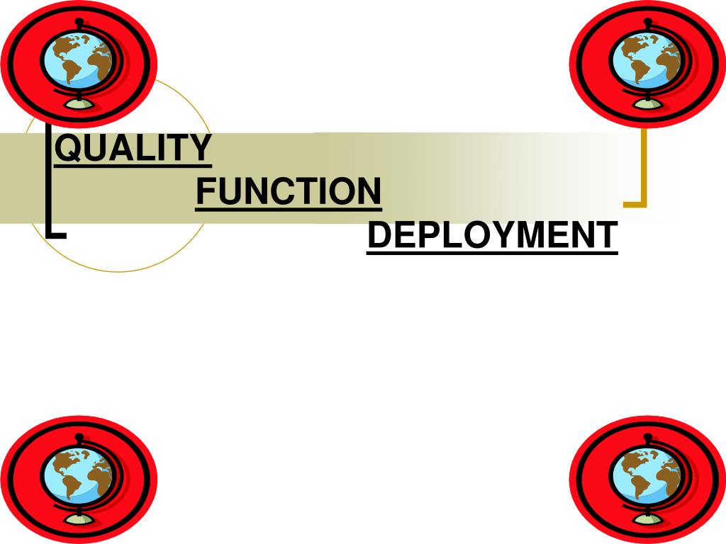 PPT - QUALITY FUNCTION DEPLOYMENT PowerPoint Presentation, free ...