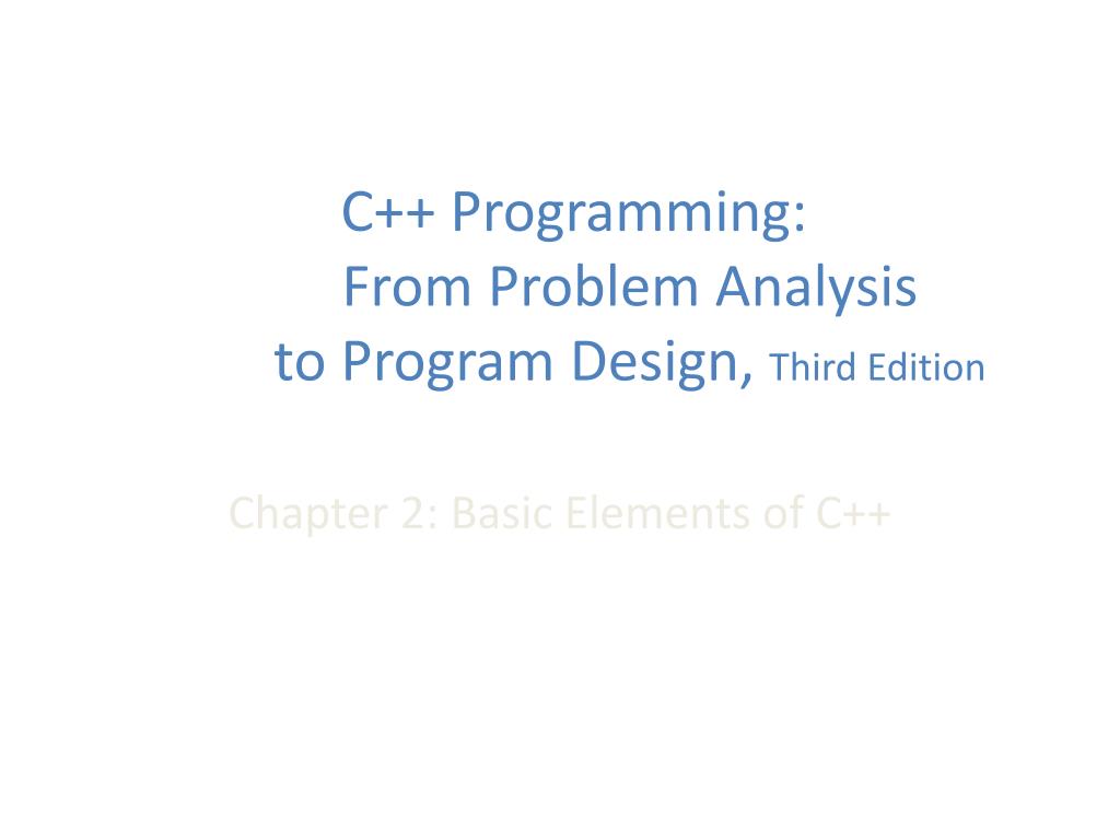 PPT - C++ Programming: From Problem Analysis to Program Design, Third ...