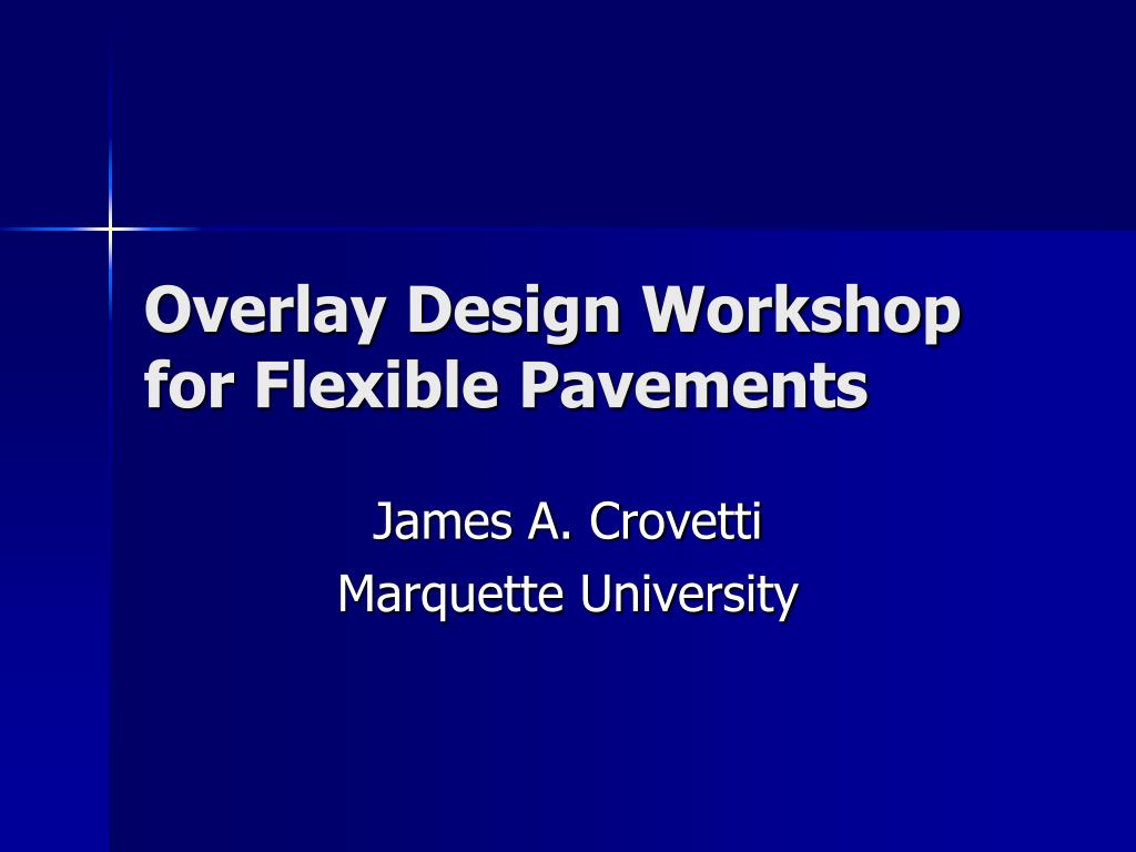 PPT - Overlay Design Workshop for Flexible Pavements PowerPoint ...