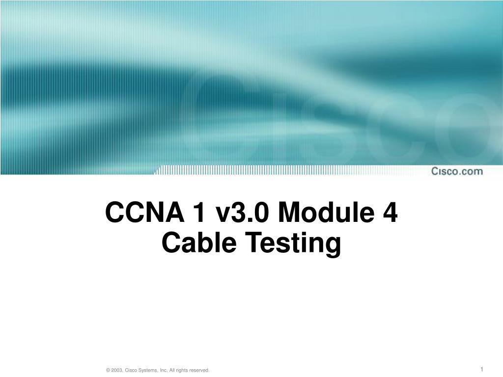 PPT - CCNA 1 v3.0 Module 4 Cable Testing PowerPoint Presentation, free ...