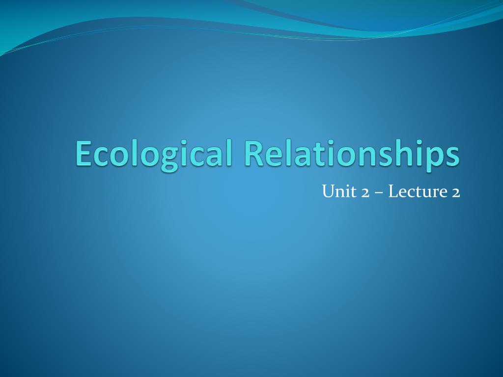 PPT - Ecological Relationships PowerPoint Presentation, free download ...