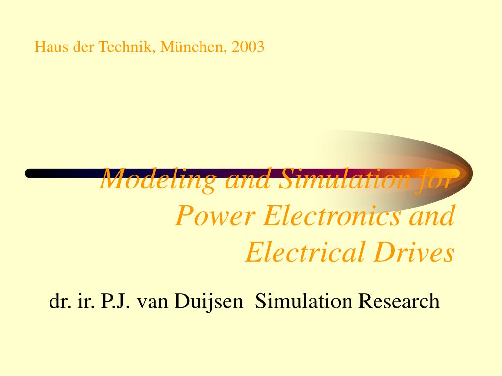 PPT - Modeling and Simulation for Power Electronics and Electrical ...