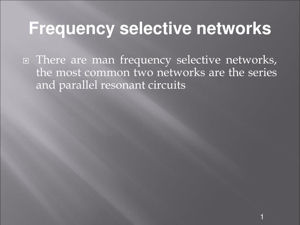 PPT - Frequency selective networks PowerPoint Presentation, free ...