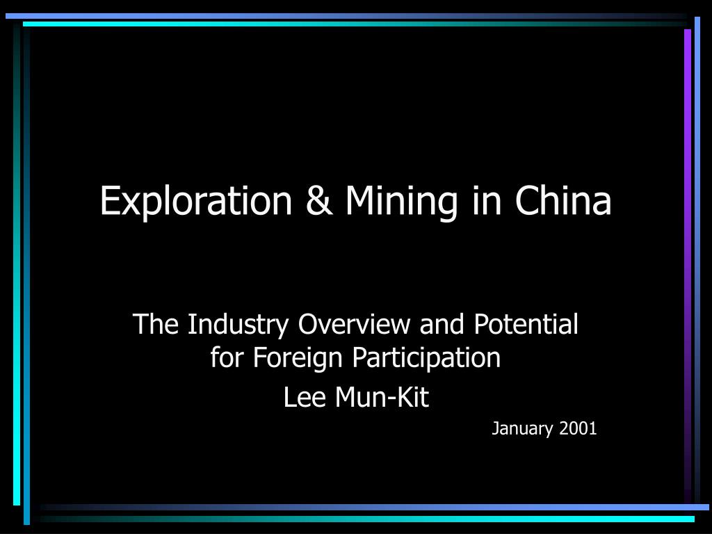 PPT - Exploration & Mining in China PowerPoint Presentation, free ...