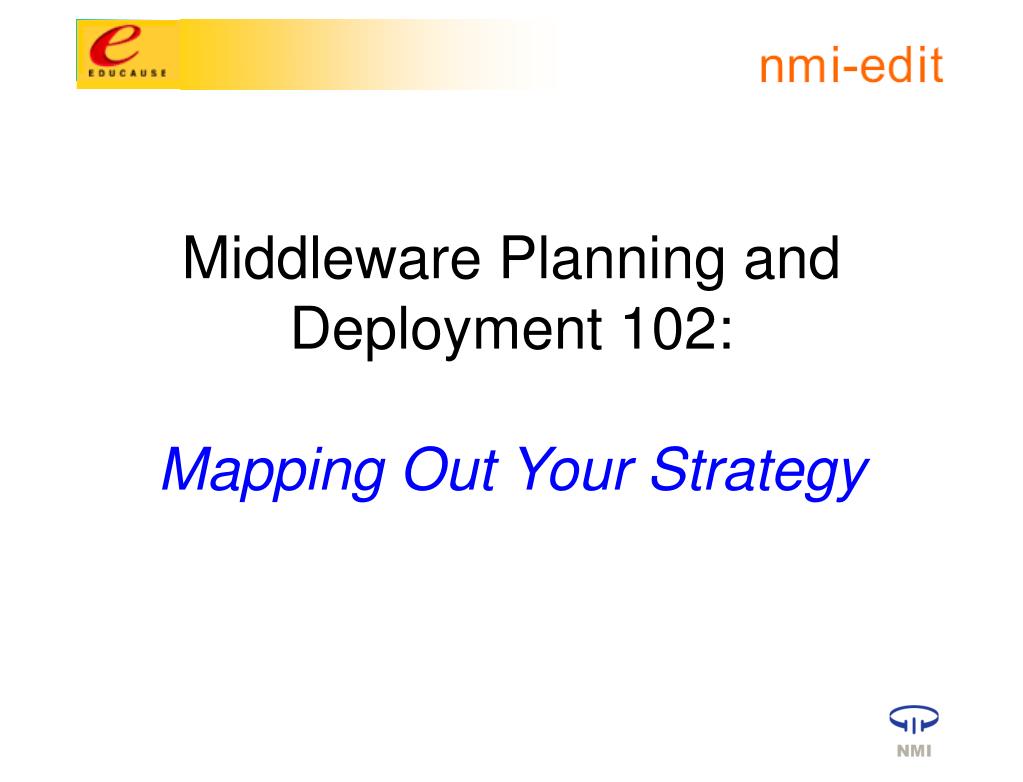 PPT - Middleware Planning and Deployment 102: Mapping Out Your Strategy ...