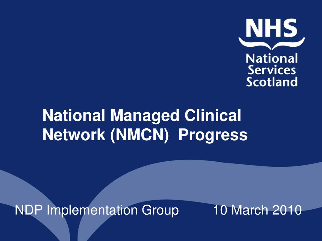 PPT - National Managed Clinical Network (NMCN) Progress PowerPoint ...