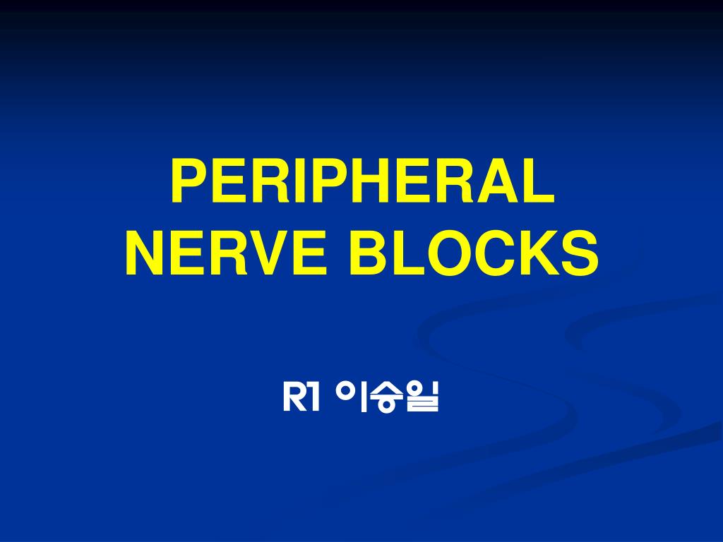 PPT - PERIPHERAL NERVE BLOCKS PowerPoint Presentation, free download ...