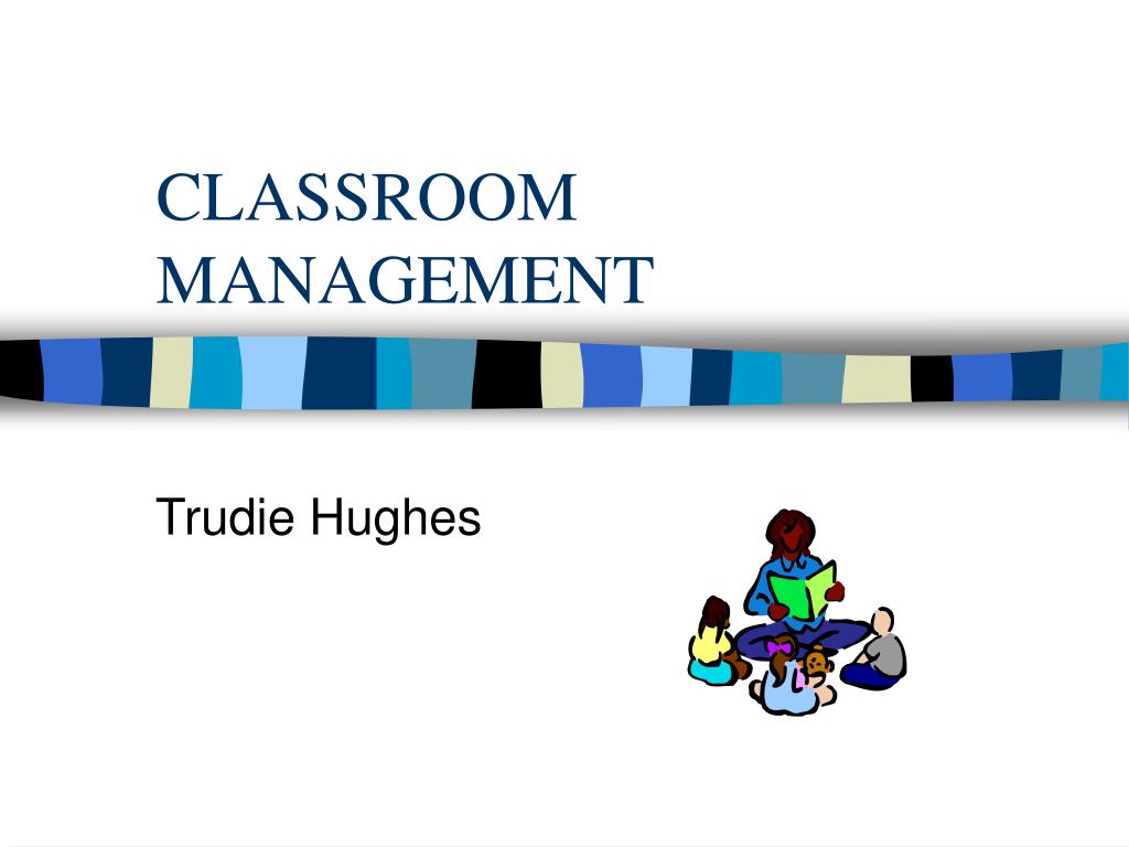 PPT - CLASSROOM MANAGEMENT PowerPoint Presentation, free download - ID ...