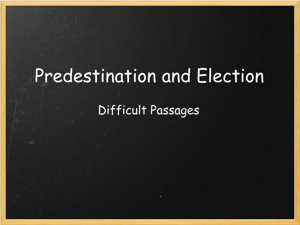 PPT - Predestination and Election PowerPoint Presentation, free ...