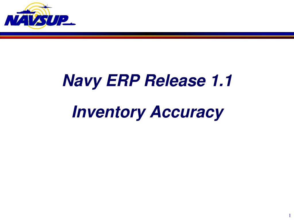 PPT - Navy ERP Release 1.1 Inventory Accuracy PowerPoint Presentation ...