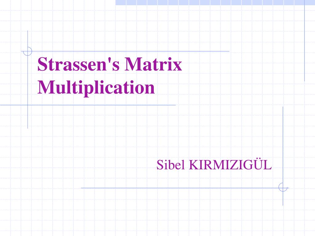 PPT - Strassen's Matrix Multiplication PowerPoint Presentation, free ...